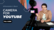 Affordable & Best Camera For Youtube | Full Guide